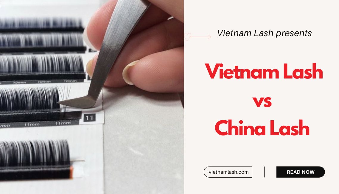 Differences between Vietnam Lash vs China Lash