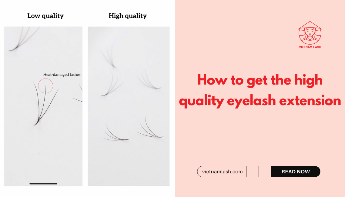 How to get the high quality eyelash extension - VietnamLash