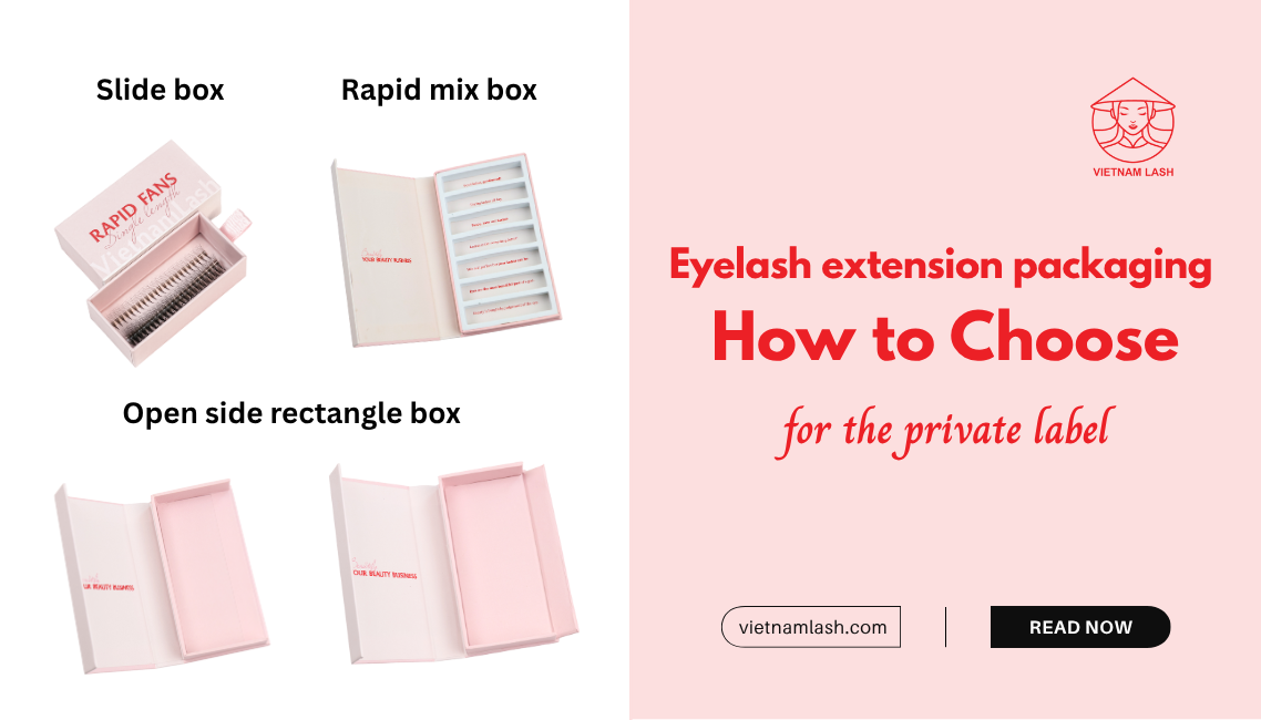 Eyelash extension packaging - How to choose for private label - VietnamLash